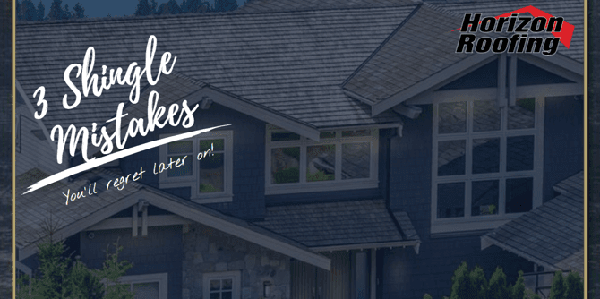 3 Shingle Installation Mistakes You’ll Regret Later On | Horizon Roofs