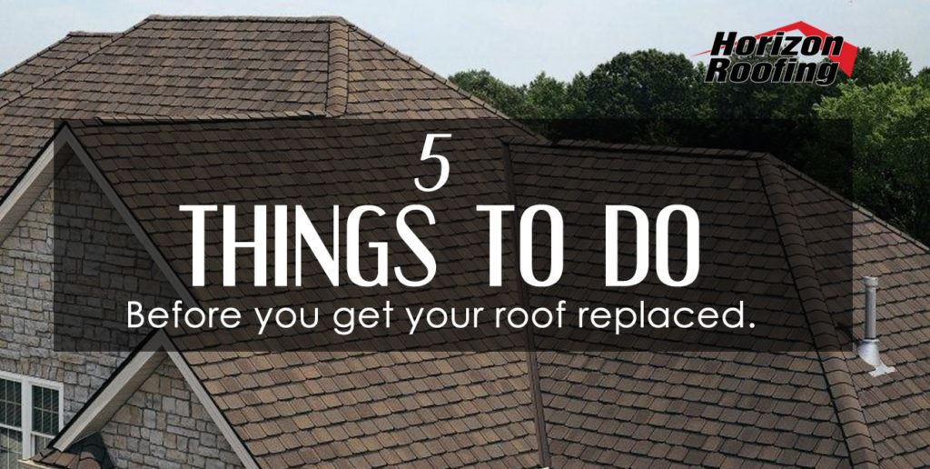Five things to do before you get your roof replaced – Roofing Company ...