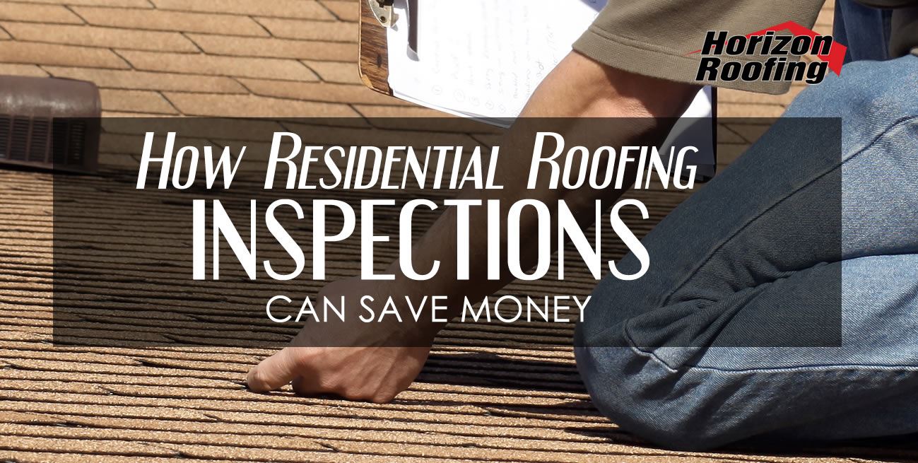 How Residential Roofing Inspections Can Save Money – Roofing Company ...