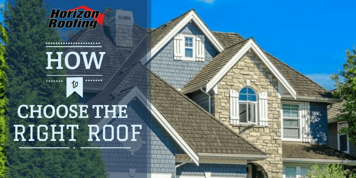 How To Choose The Right Roof For Your Home | Horizon Roofs