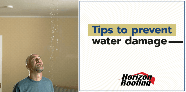 How To Prevent Water Damage | Horizon Roofs