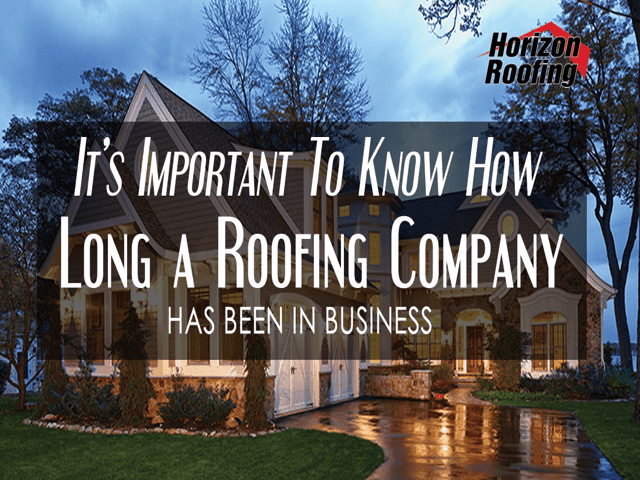 It’s important to know how long a roofing company has been in business ...