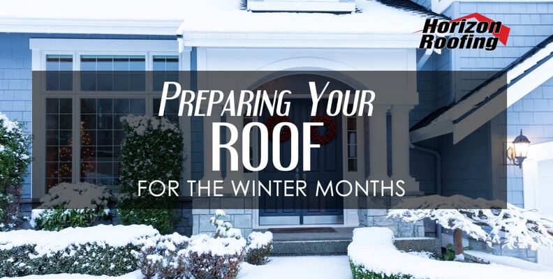 Preparing Your Roof For Winter | Horizon Roofs