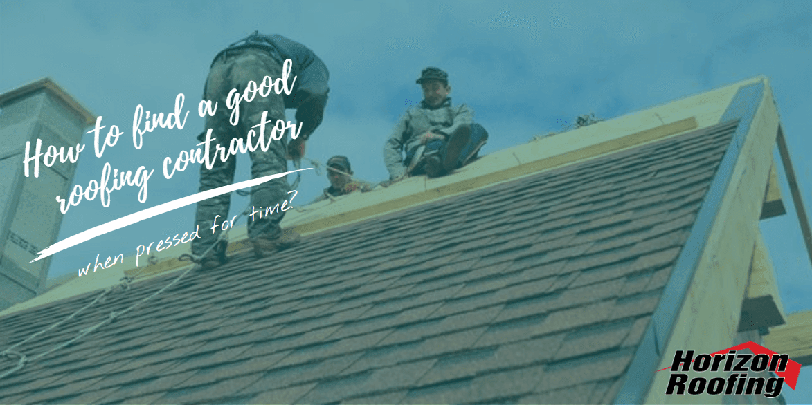 How To Find A Good Roofing Contractor When Pressed For Time – Roofing ...