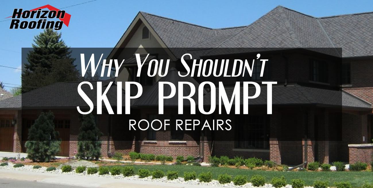 Why You Shouldn’t Skip Prompt Roof Repairs – Roofing Company Monroe ...